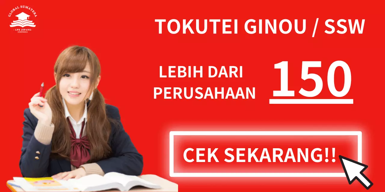 APA ITU TOKUTEI GINOU /SSW? 6 KEUNTUNGAN TOKUTEI GINOU DAN BIDANG PEKERJAAN DI JEPANG | LPK ...